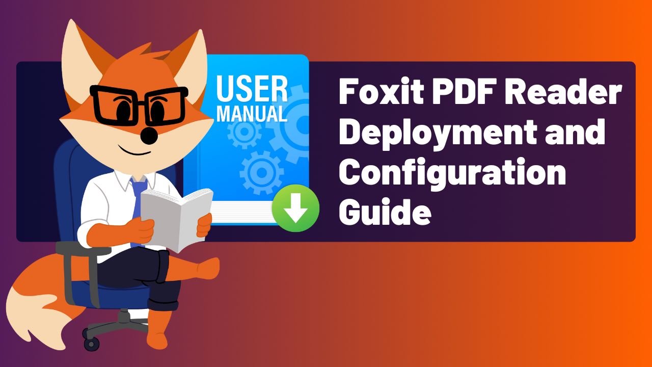 Foxit PDF Reader Deployment and Configuration Guide | Foxit Resource Hub