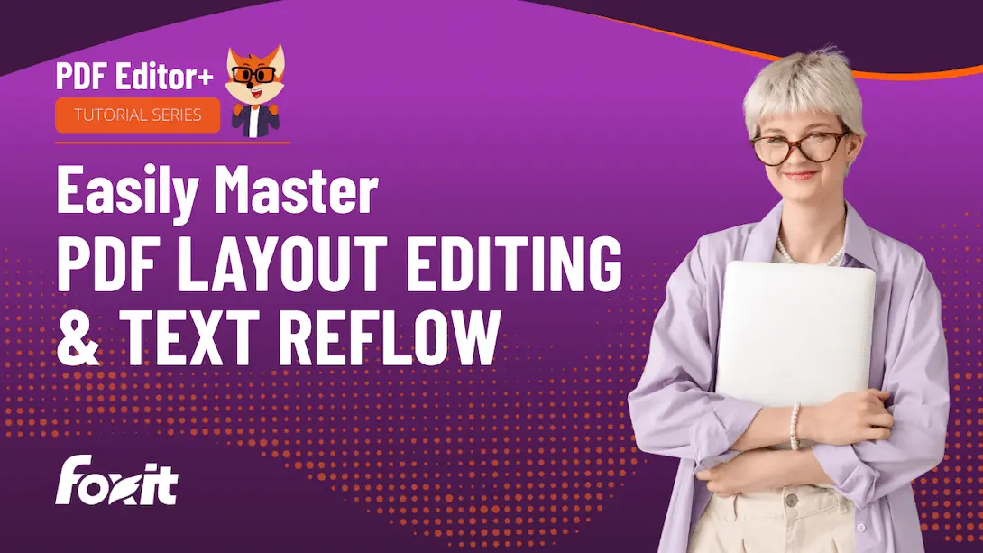 How to Edit Complex PDF Layouts and Use Text Reflow | Foxit Resource Hub