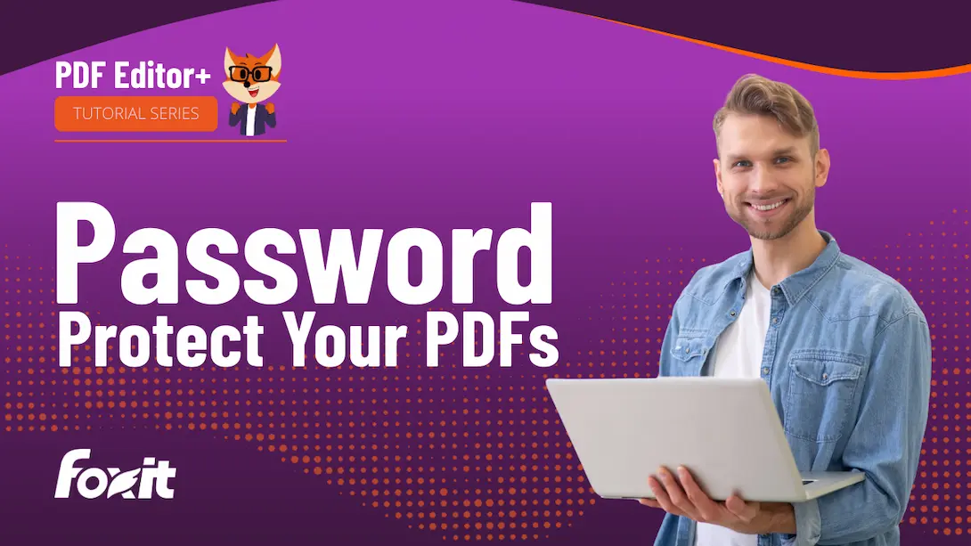 How to Password Protect PDFs and Add Document Restrictions | Foxit ...