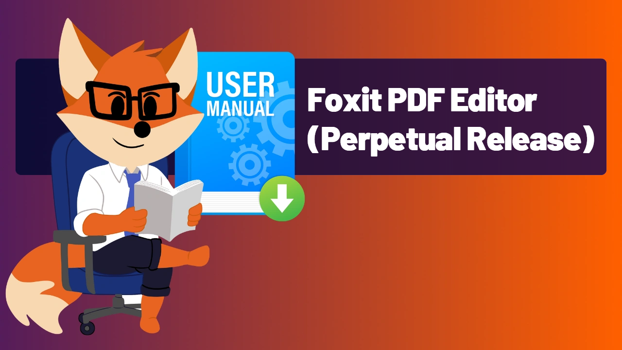 Foxit PDF Editor User Manual (Perpetual Release) | Foxit Resource Hub